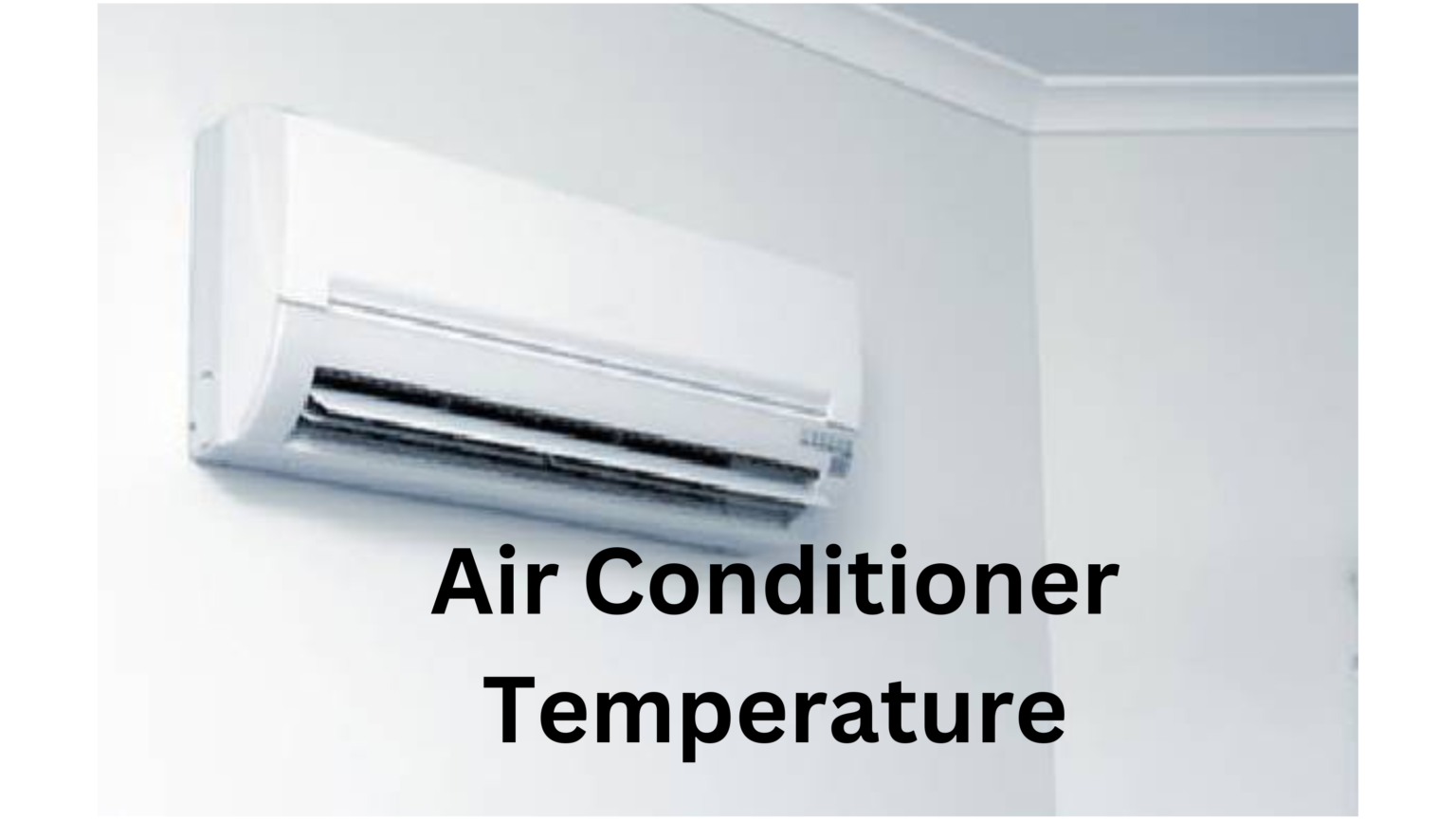 What Temperature Should I Have My Air Conditioner On: The Ultimate ...